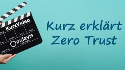 Video – Kurz erklärt: Zero Trust | indevis.de
